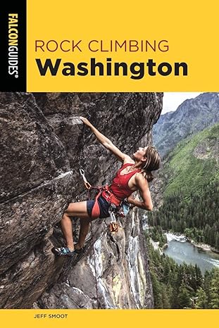 Rock Climbing Washington (State Rock Climbing Series): Smoot, Jeff ...
