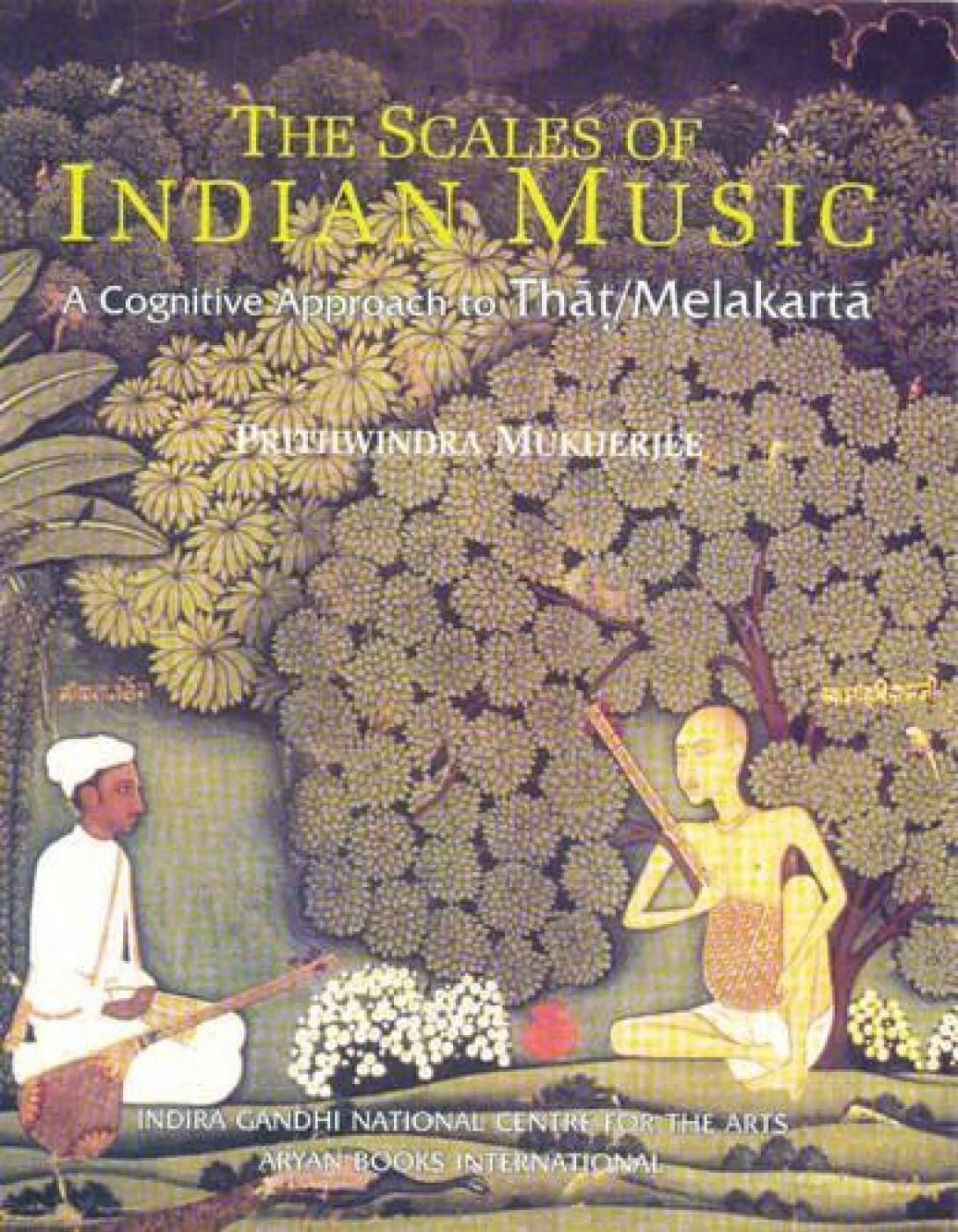 The Scales of Indian Music: Prithwindra Mukherjee: 9788173052712 ...