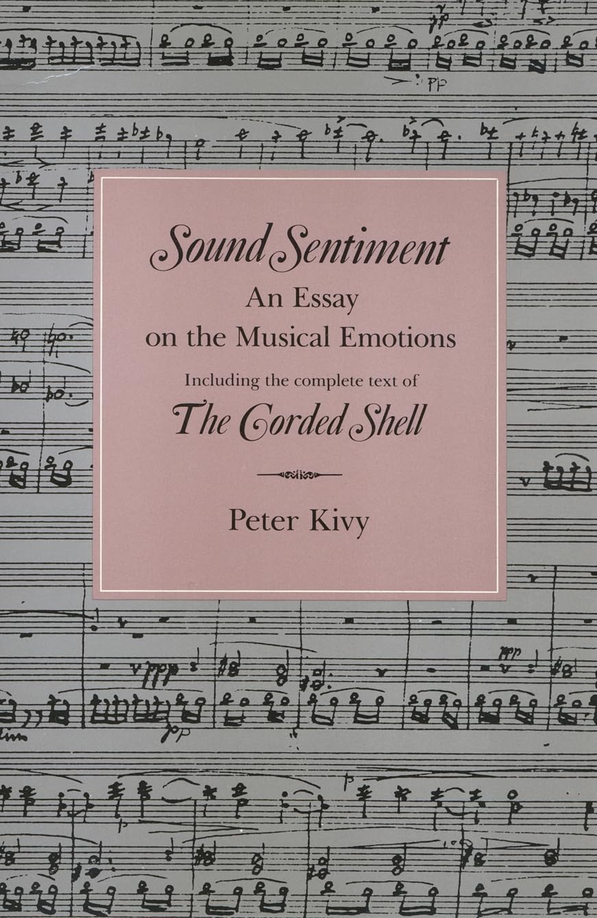 Sound Sentiment: An Essay on the Musical Emotions, including the ...