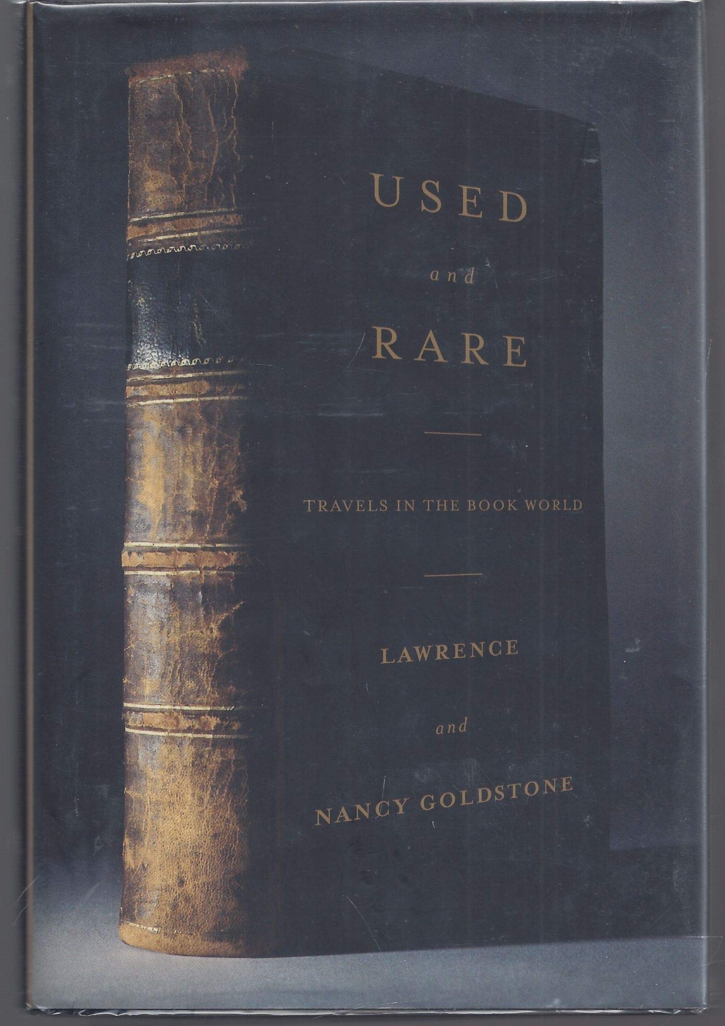 Used and Rare: Travels in the Book World: Lawrence Goldstone, Nancy Goldstone: 9780312156824 ...