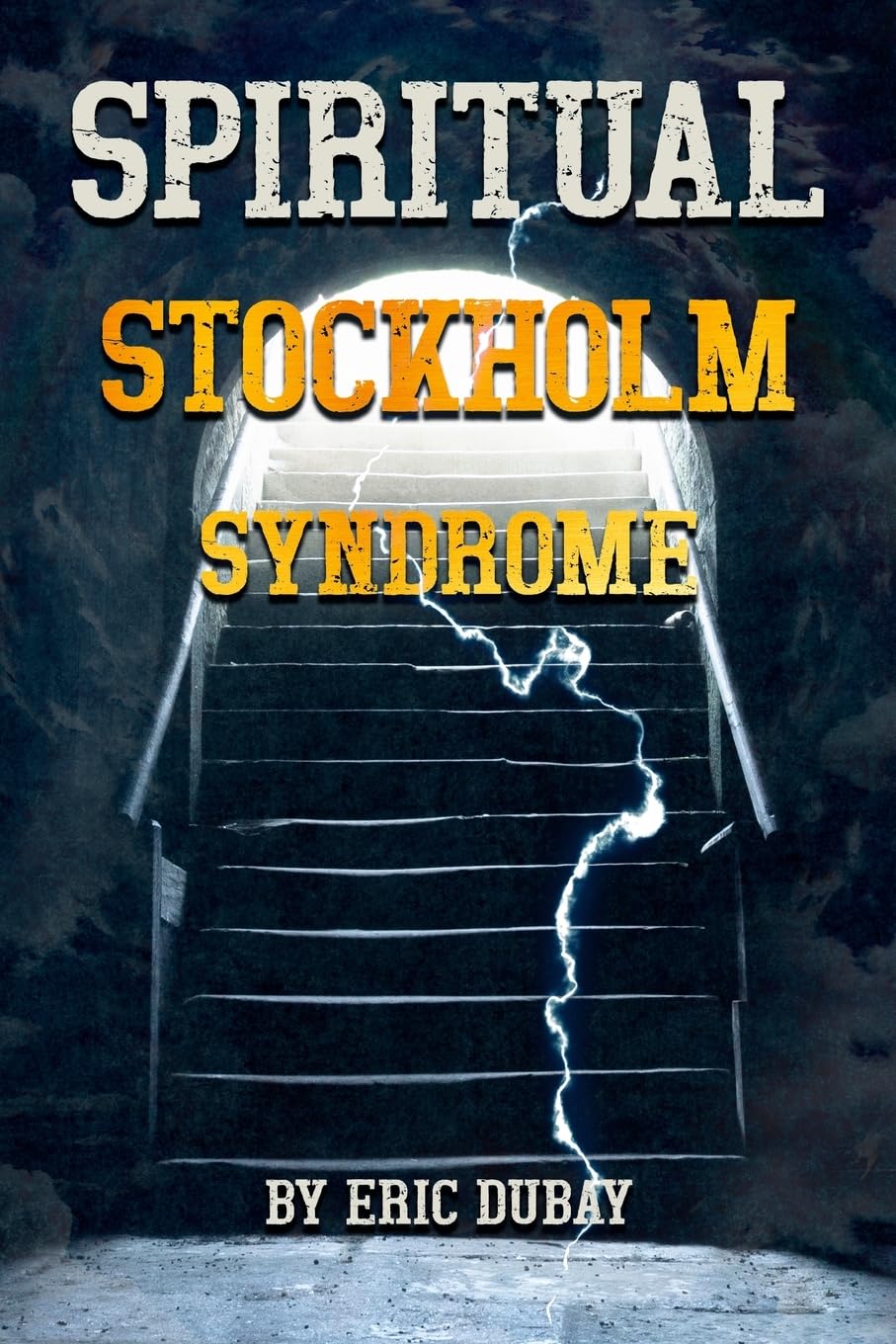 Spiritual Stockholm Syndrome: Dubay, Eric: 9781300570950: Amazon.com: Books