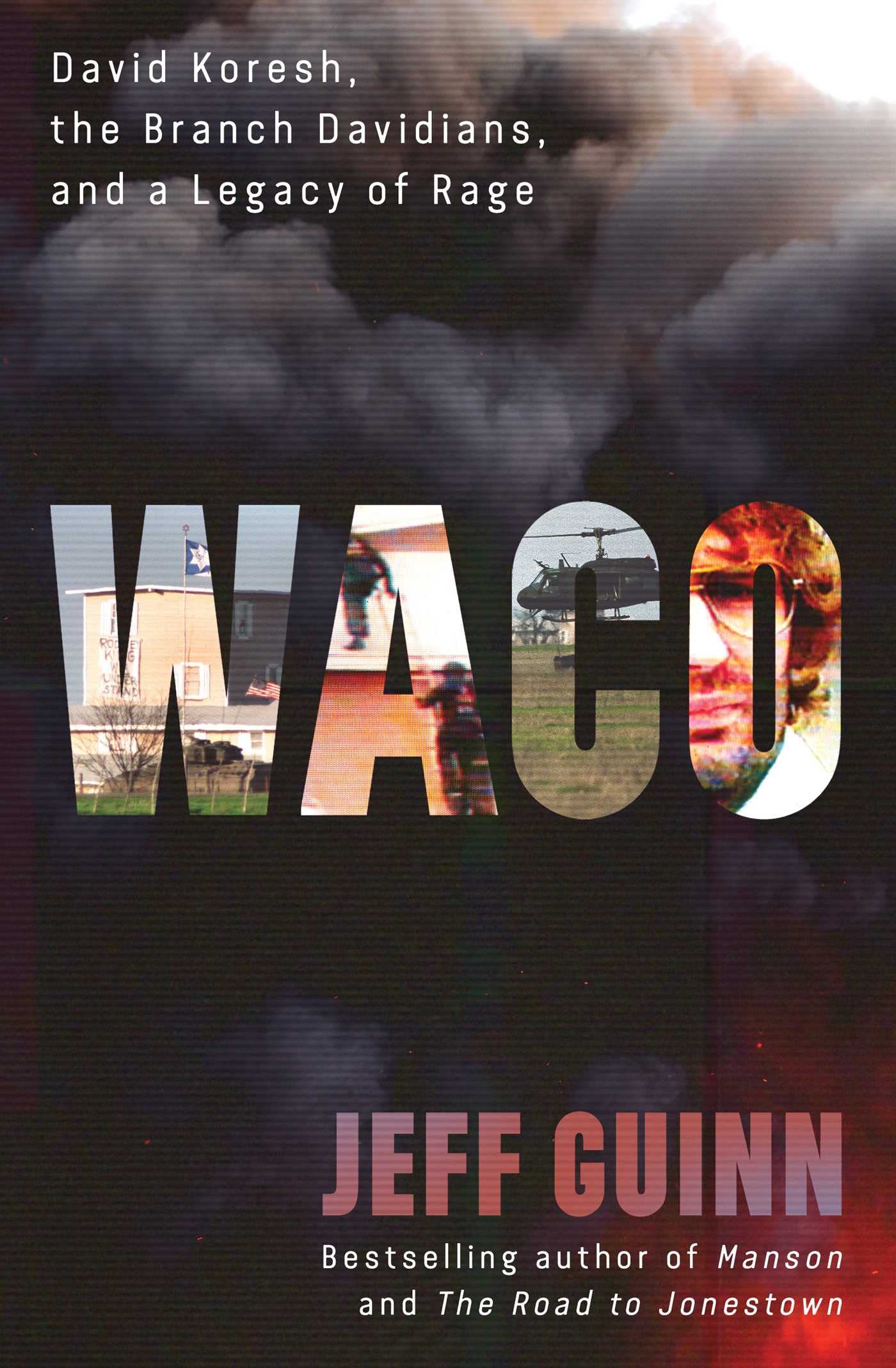 Waco: David Koresh, the Branch Davidians, and A Legacy of Rage: Guinn ...