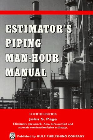 Estimator's Piping Man Hour Manual: Page, John S.: 9780872017085 ...