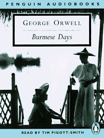 Burmese Days : Orwell, George, Pigott-Smith, Tim: Amazon.ca: Books
