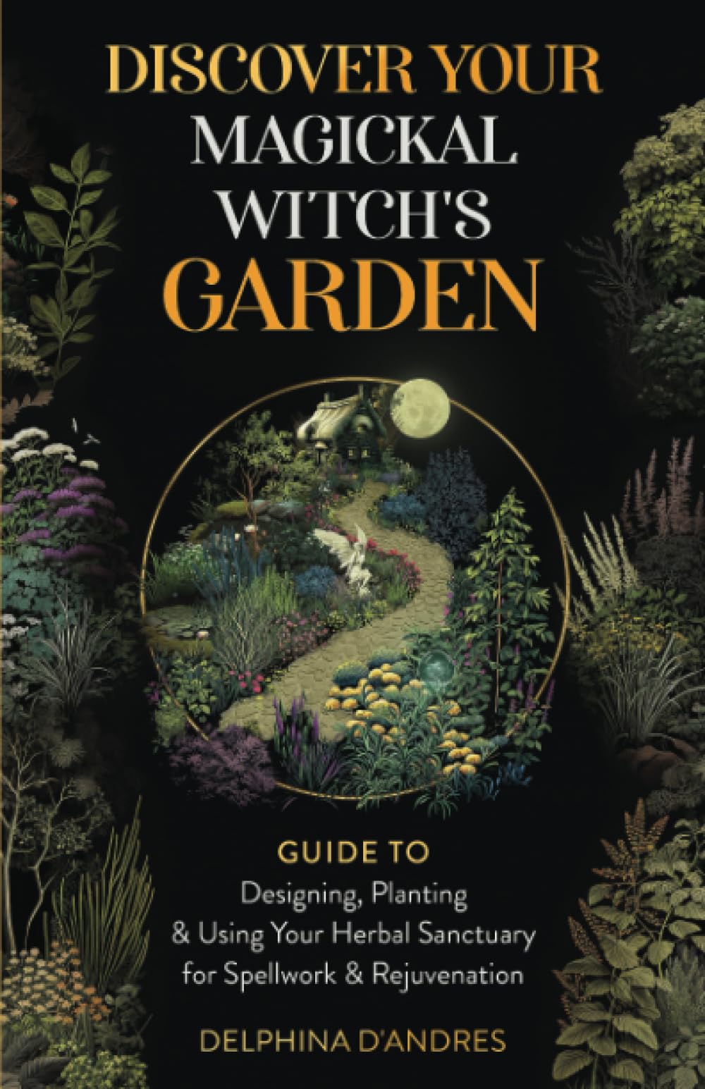 Snapklik.com : Discover Your Magickal Witchs Garden: Guide To Designing