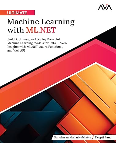 Amazon.com: Ultimate Machine Learning with ML.NET: Build, Optimize, and Deploy Powerful Machine ...