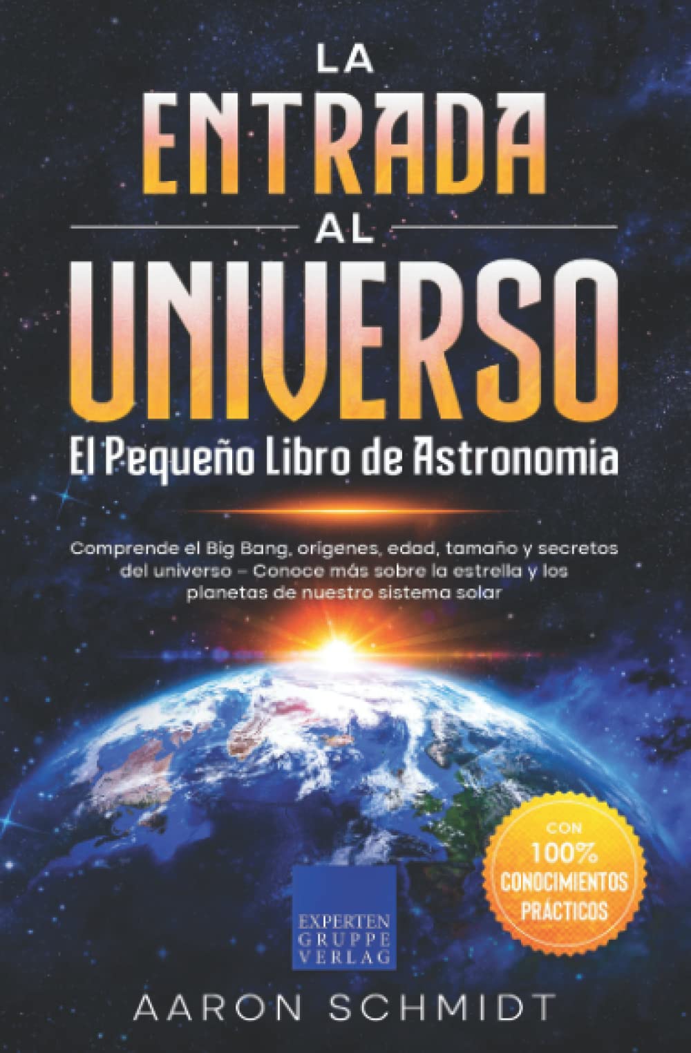 La entrada al Universo: el pequeño libro de astronomía: Comprende el ...