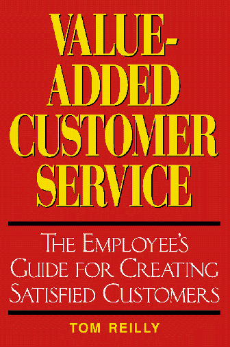 Value-Added Customer Service: The Employee's Guide for Creating ...