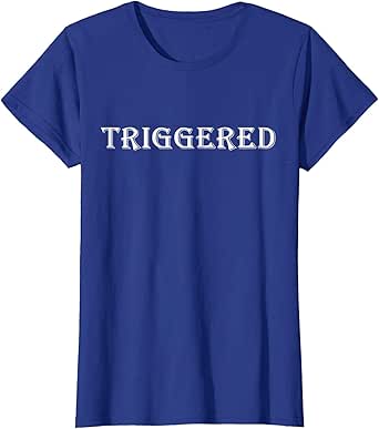 Amazon.com: Triggered Shirt TRIGGER Warning Meme Funny Internet T Shirt ...