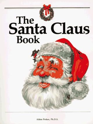 The Santa Claus Book: Perkes, Alden: 9780818403811: Amazon.com: Books