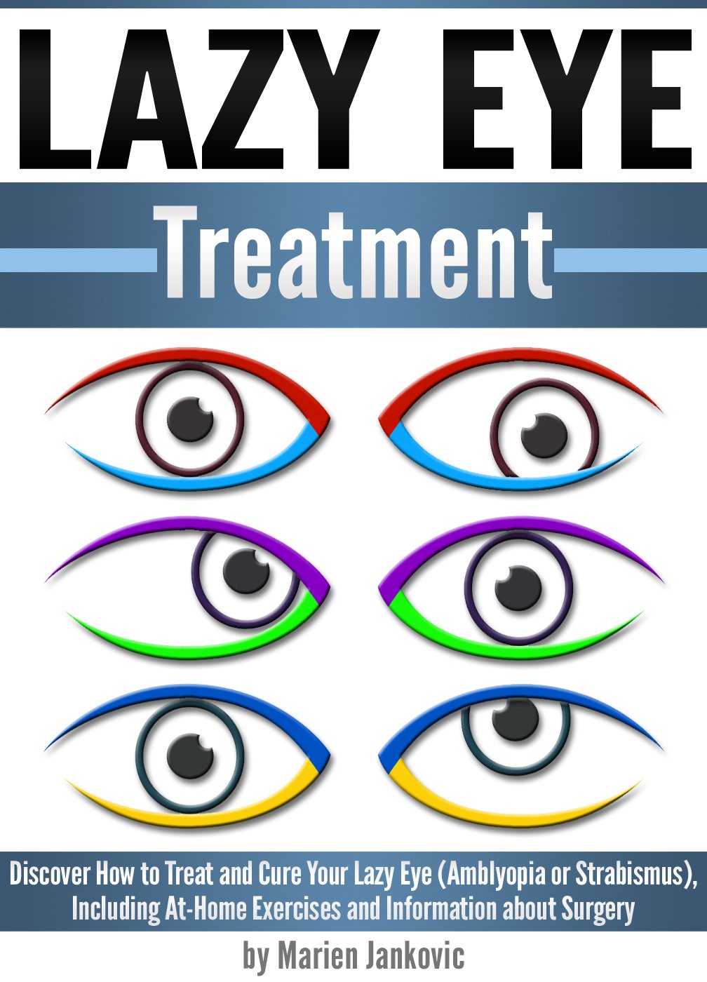 Amazon.com: Lazy Eye Treatment: Discover How to Treat and Cure Your ...