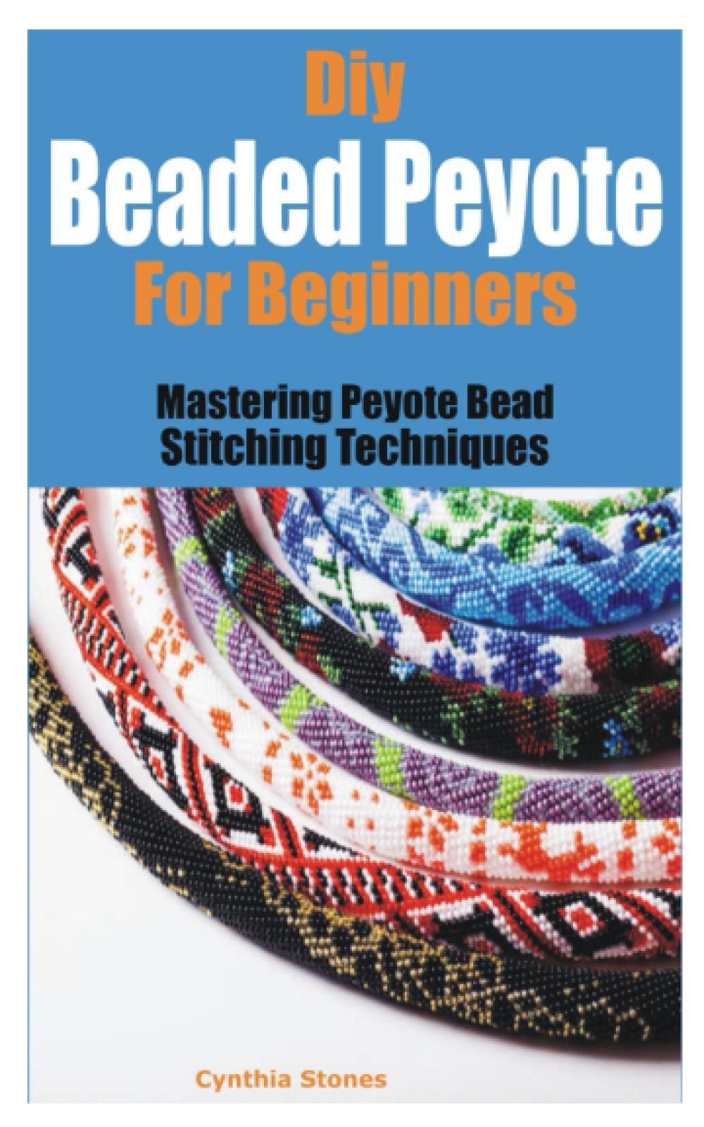 Diy Beaded Peyote for Beginners: Mastering Peyote Bead Stitching ...