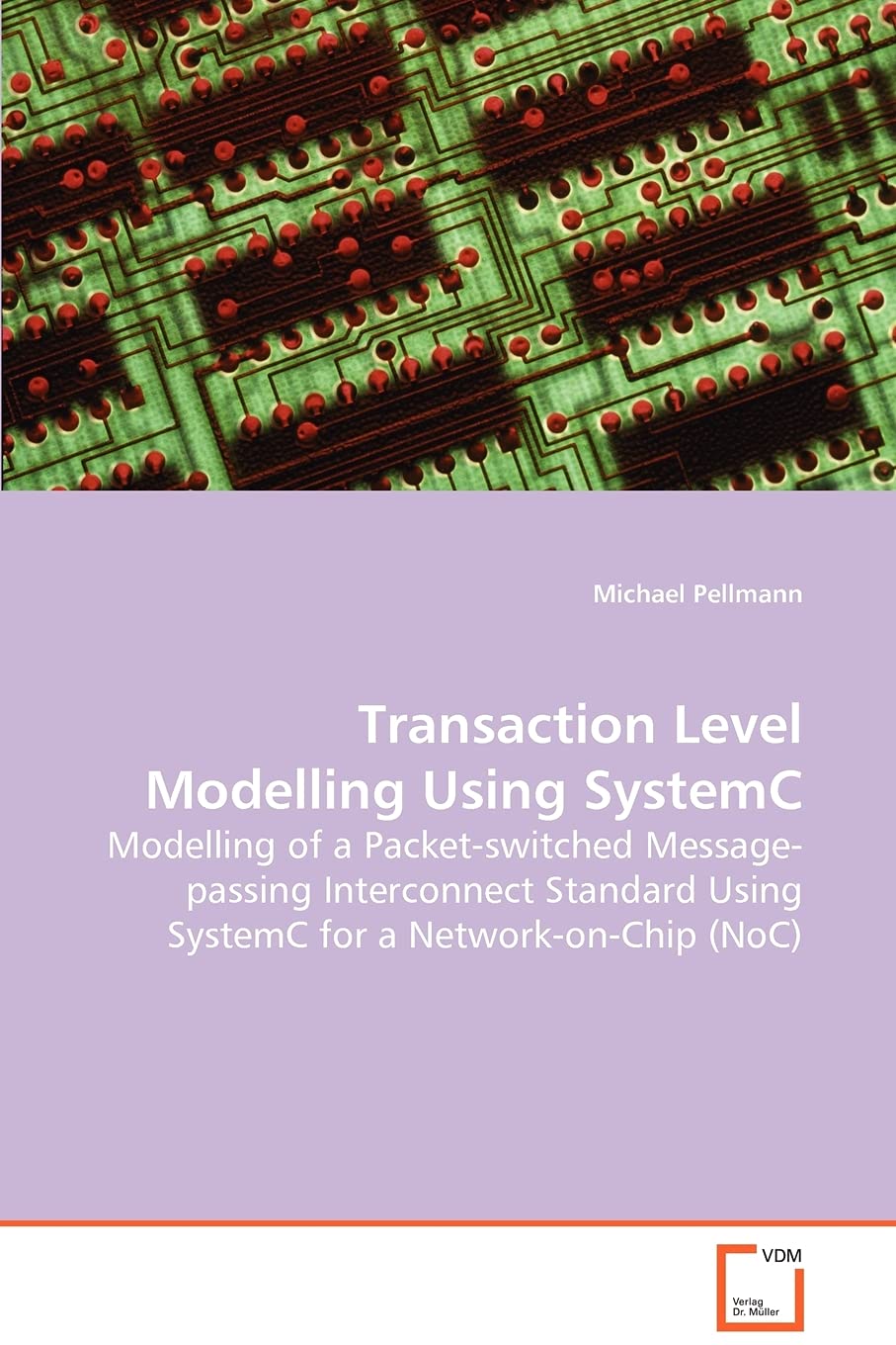 Buy Transaction Level Modelling Using SystemC: Modelling of a Packet-switched Message ...