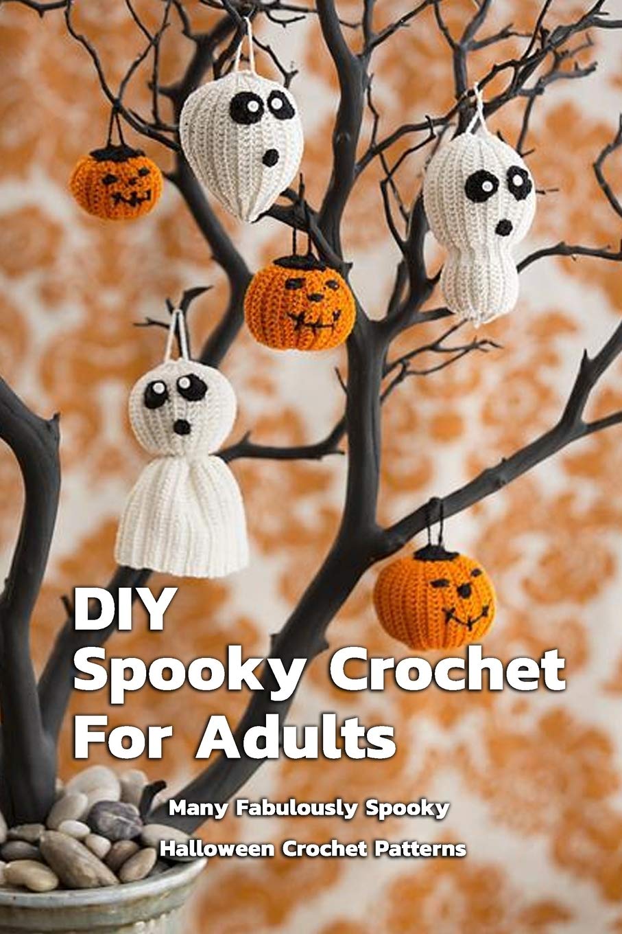 Buy DIY Spooky Crochet For Adults : Many Fabulously Spooky Halloween ...