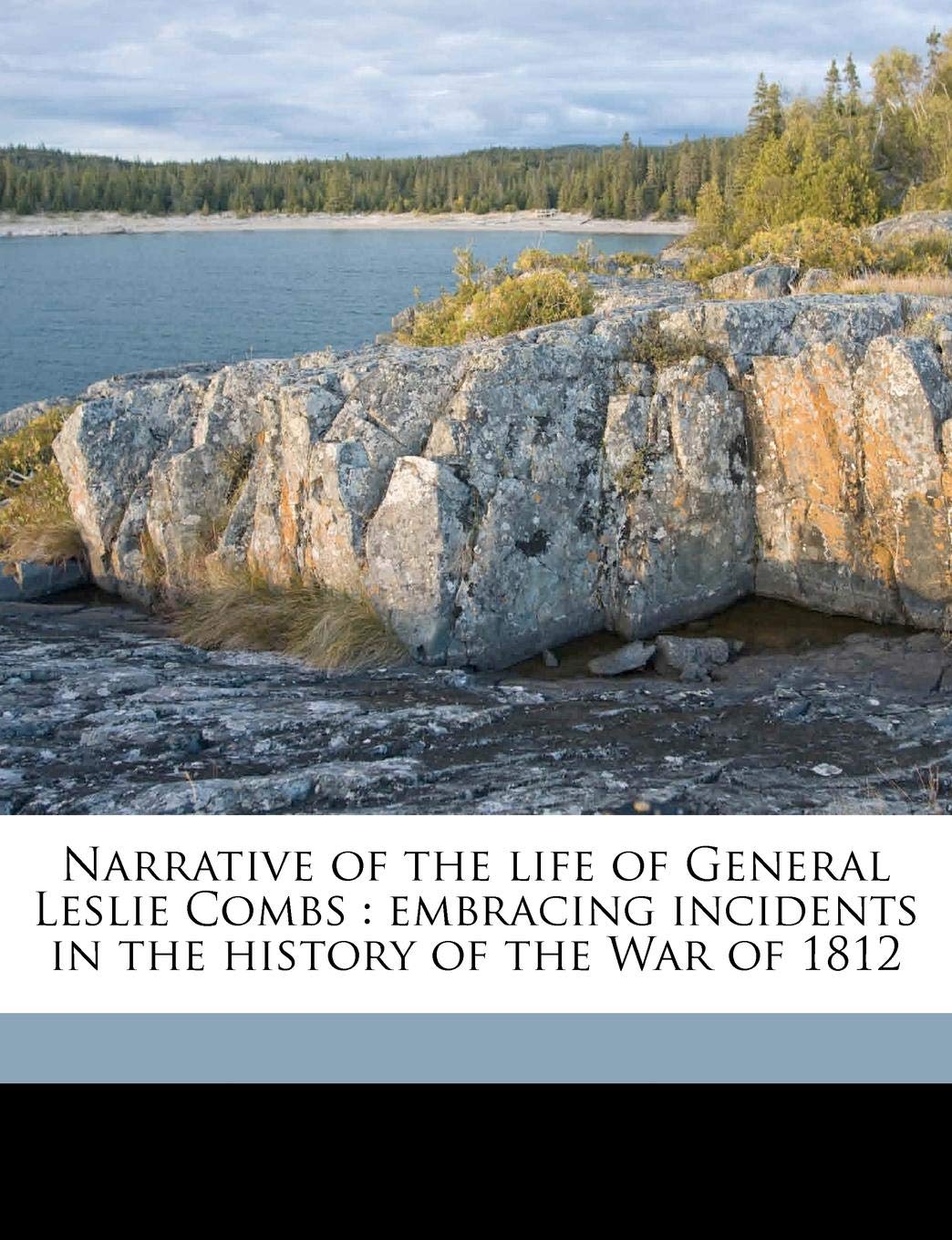 Amazon | Narrative of the Life of General Leslie Combs: Embracing ...