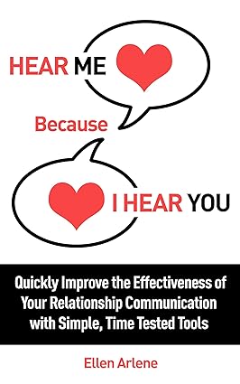 Amazon.com: Hear Me Because I Hear You: Quickly Improve the ...