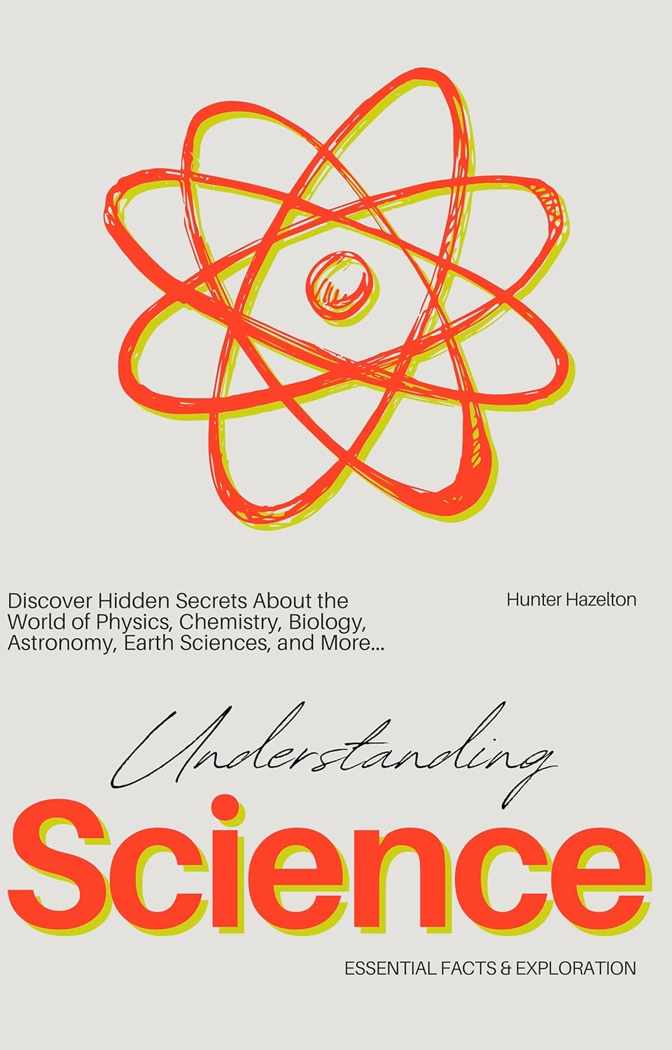 Understanding Science Essential Facts & Exploration: Discover hidden ...