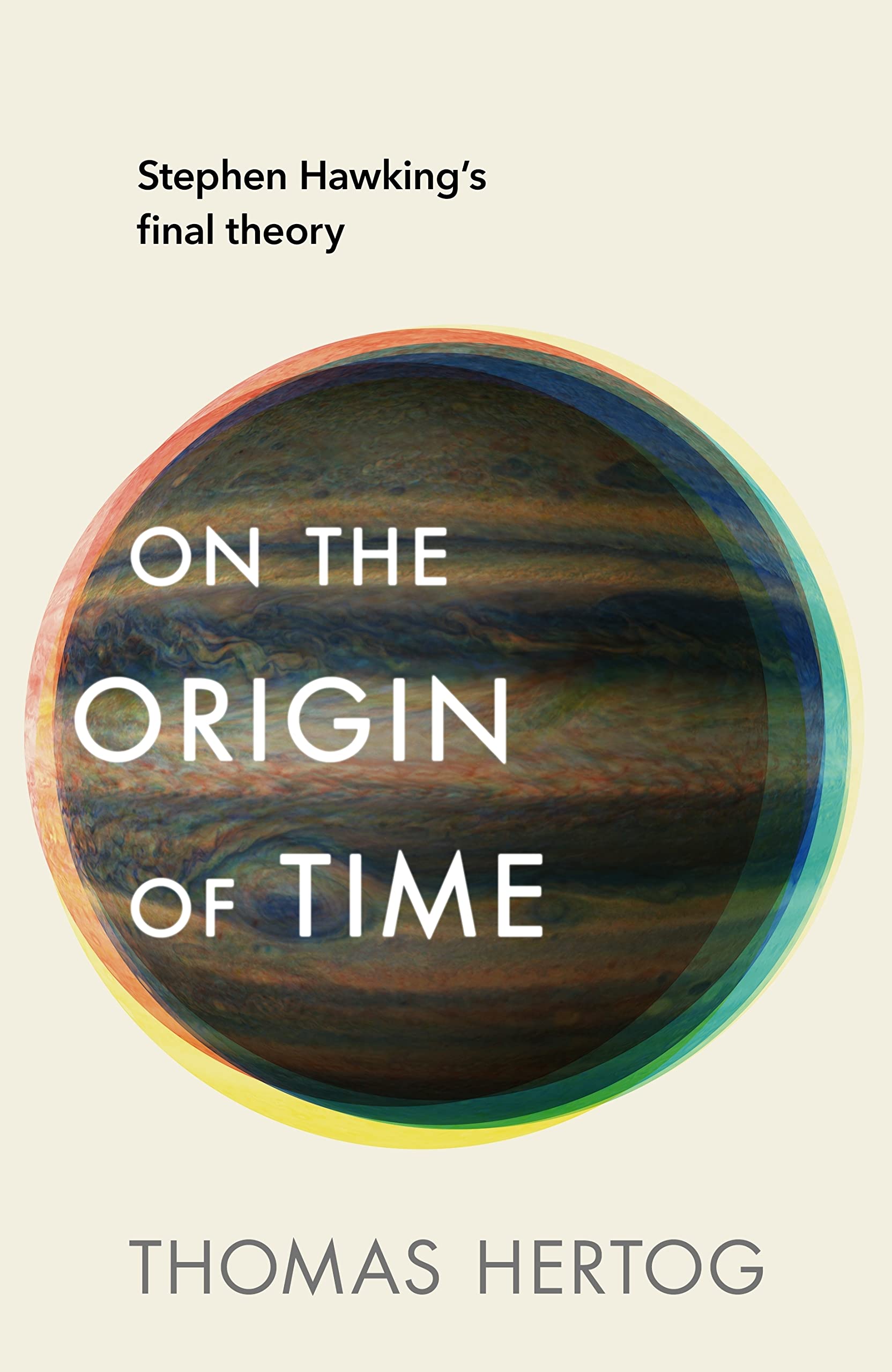 On the Origin of Time: The Sunday Times bestselling physics book ...