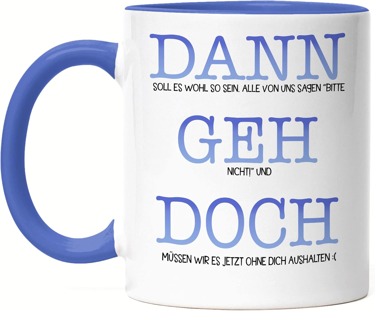 Hey!Print Dann Geh Doch Tasse Blau Kündigung Auswandern Umzug Abschied ...