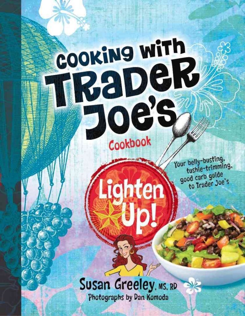 Cooking With Trader Joe's Cookbook: Lighten Up!: Susan Greeley, Heather ...