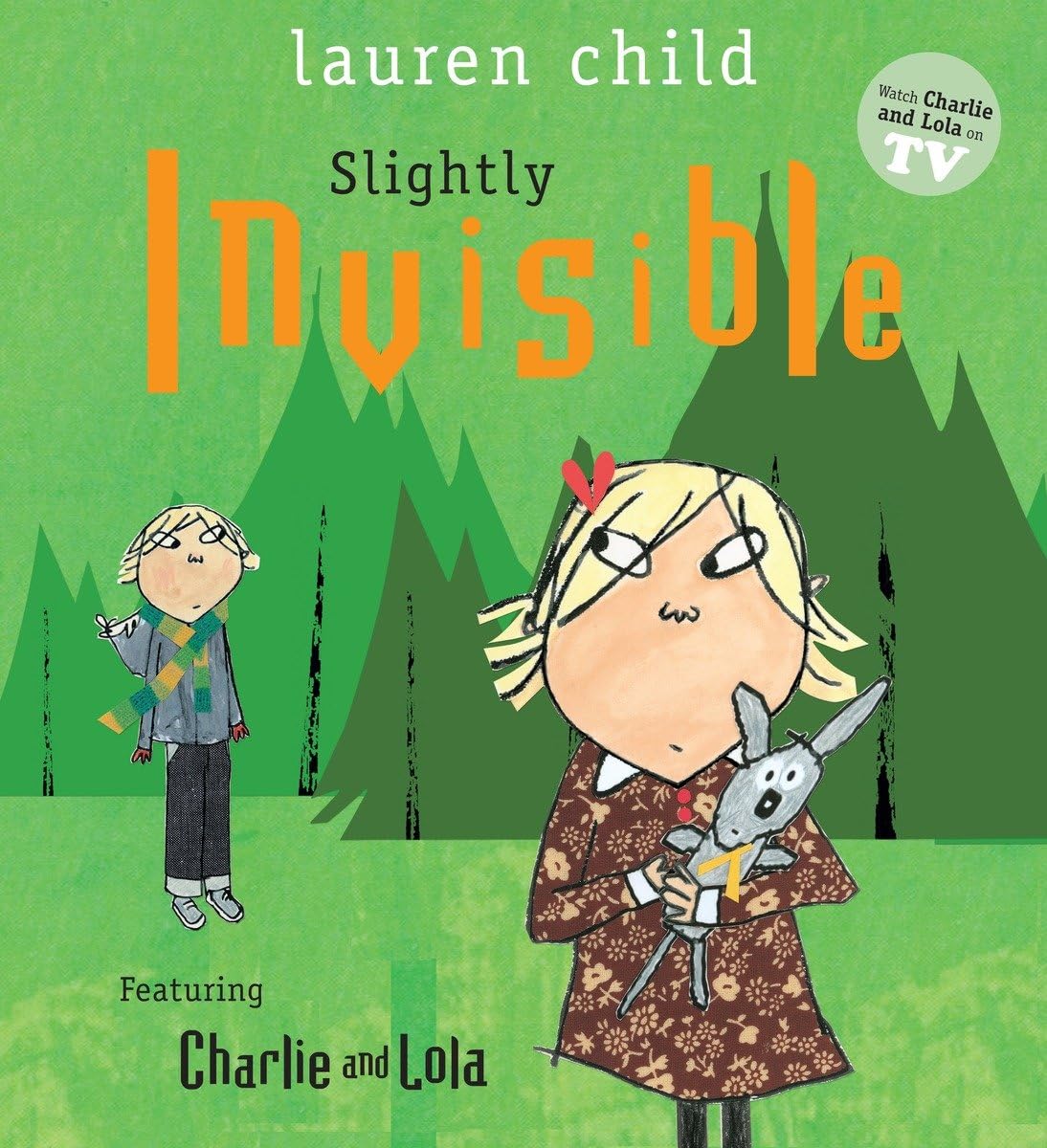 Slightly Invisible (Charlie and Lola): Child, Lauren, Child, Lauren ...