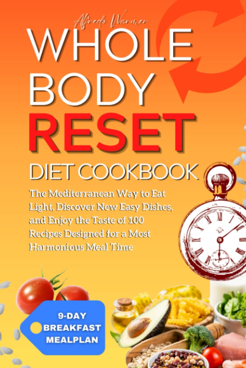 Whole Body Reset Diet Cookbook: The Mediterranean Way to Restore Your ...