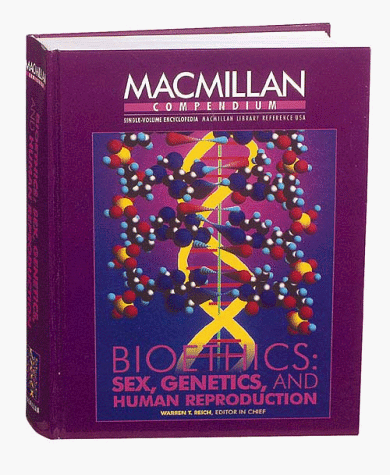 Bioethics: Sex, Genetics, & Human Reproduction: Reich, Warren T ...
