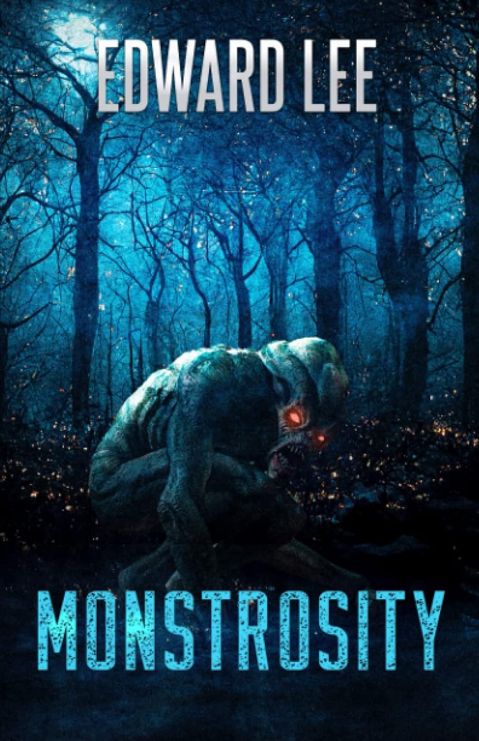 Monstrosity: Lee, Edward: 9781637896594: Amazon.com: Books