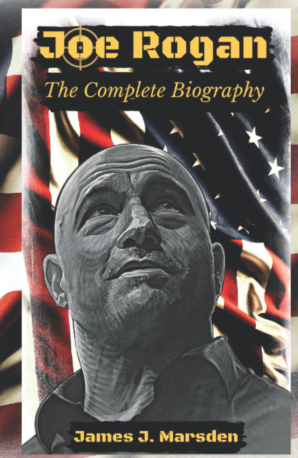 Joe Rogan: The Complete Biography: Biographies of Famous People [Volume ...