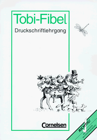 Tobi-Fibel, Leselehrgang und Lesetexte, neue Rechtschreibung ...