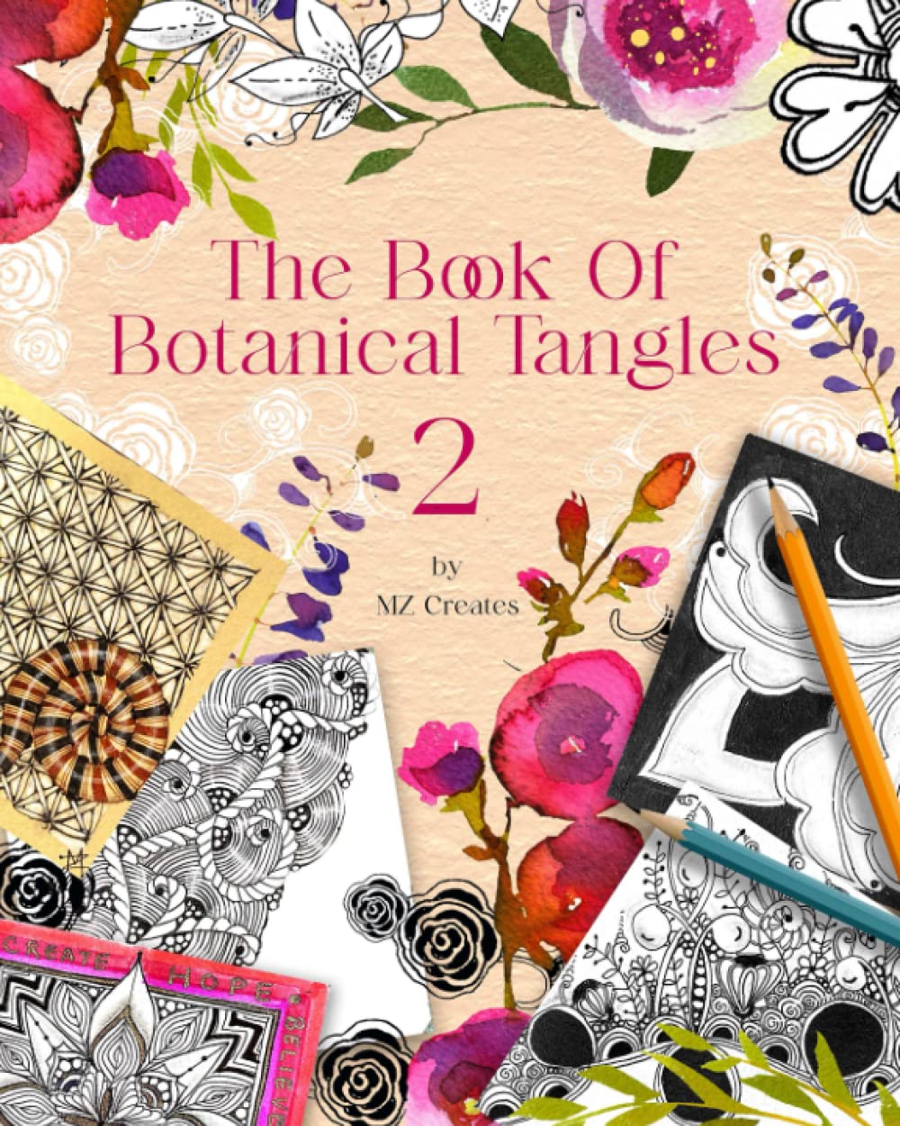 The Book of Botanical Tangles 2: Learn Tangles and Line Drawings to ...
