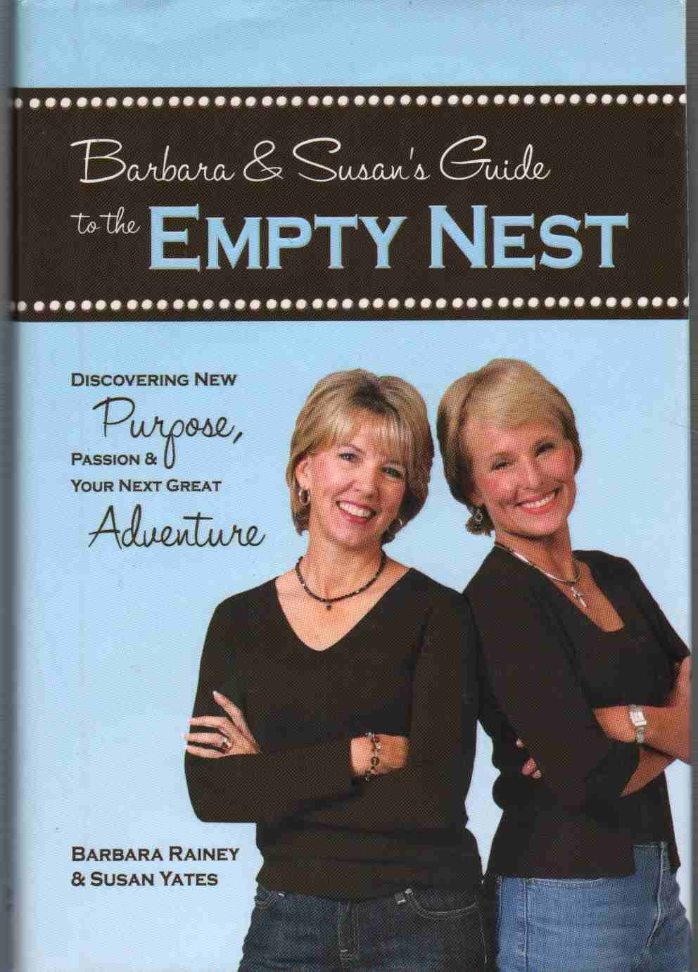 Barbara & Susan's Guide to the Empty Nest: Discovering New Purpose ...