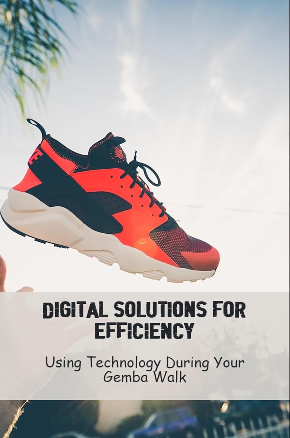 Digital Solutions For Efficiency: Using Technology During Your Gemba ...