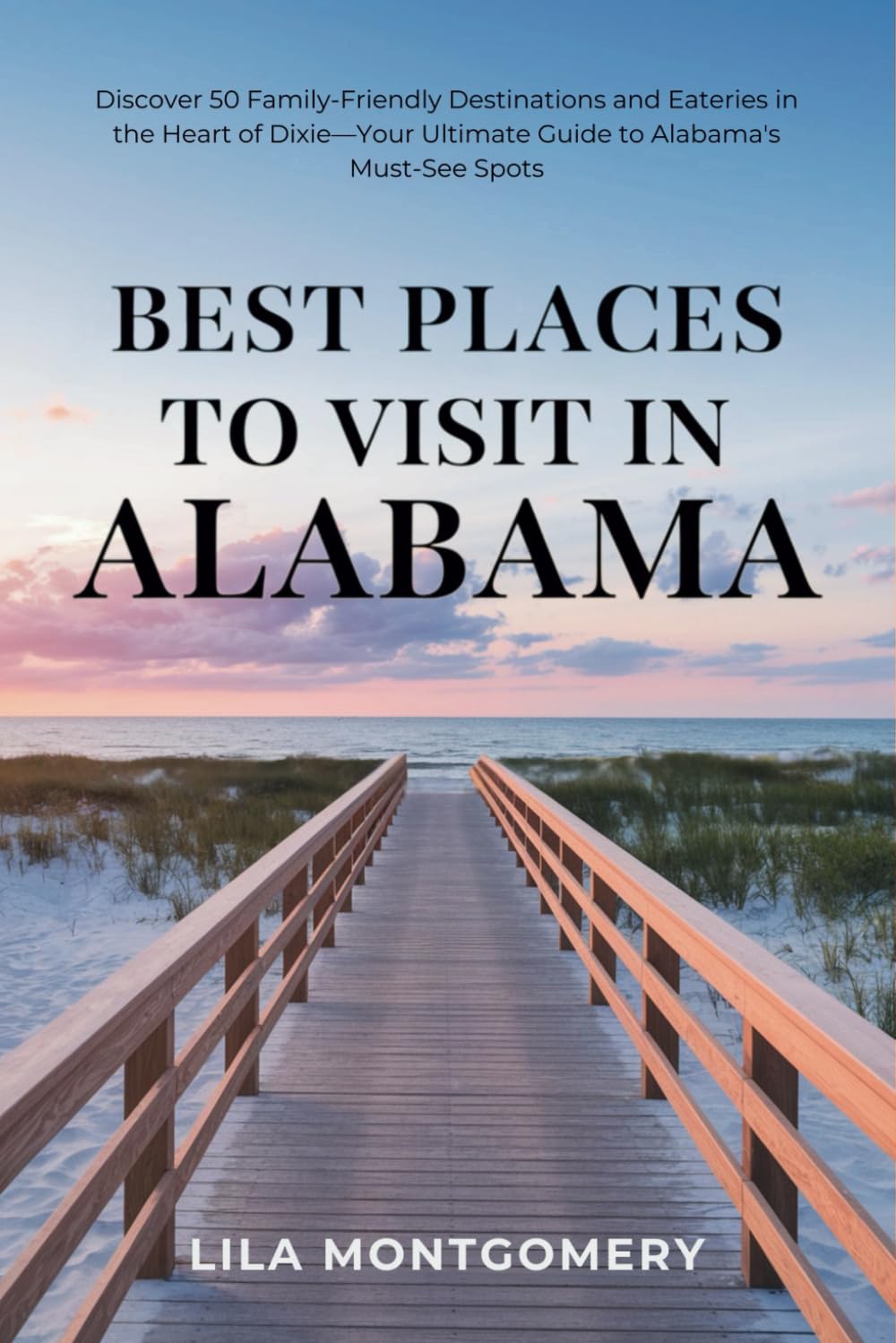Best Places to Visit in Alabama: Discover 50 Family-Friendly ...