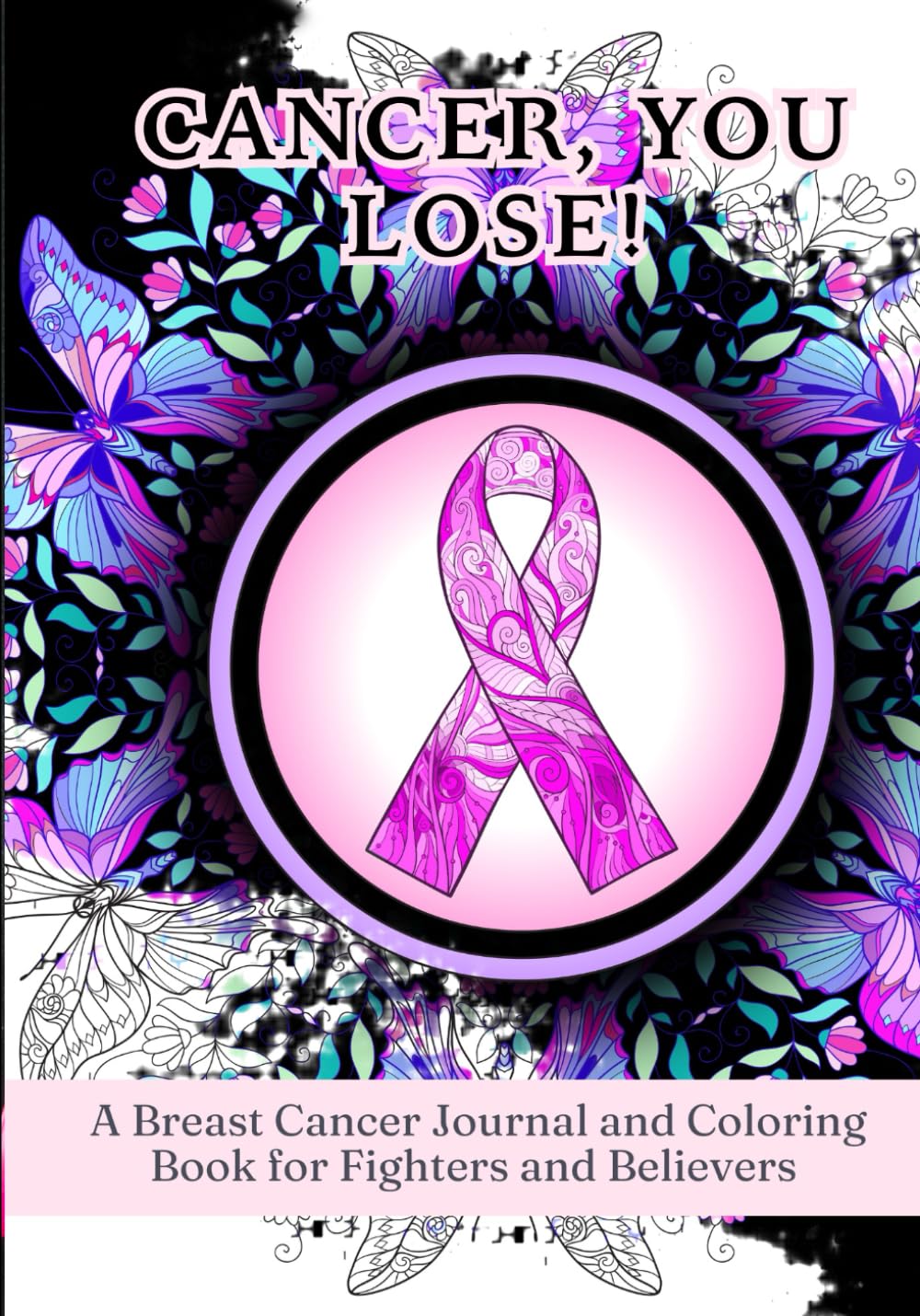 Amazon.com: Cancer You Lose!: A Breast Cancer Journal and Coloring Book ...