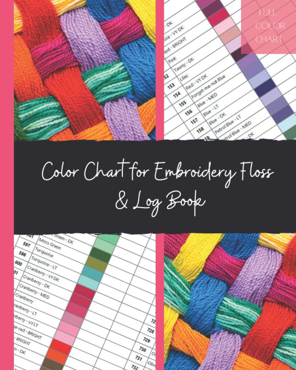 Full Color Chart for Embroidery Floss & Log Book: Full threads colour ...