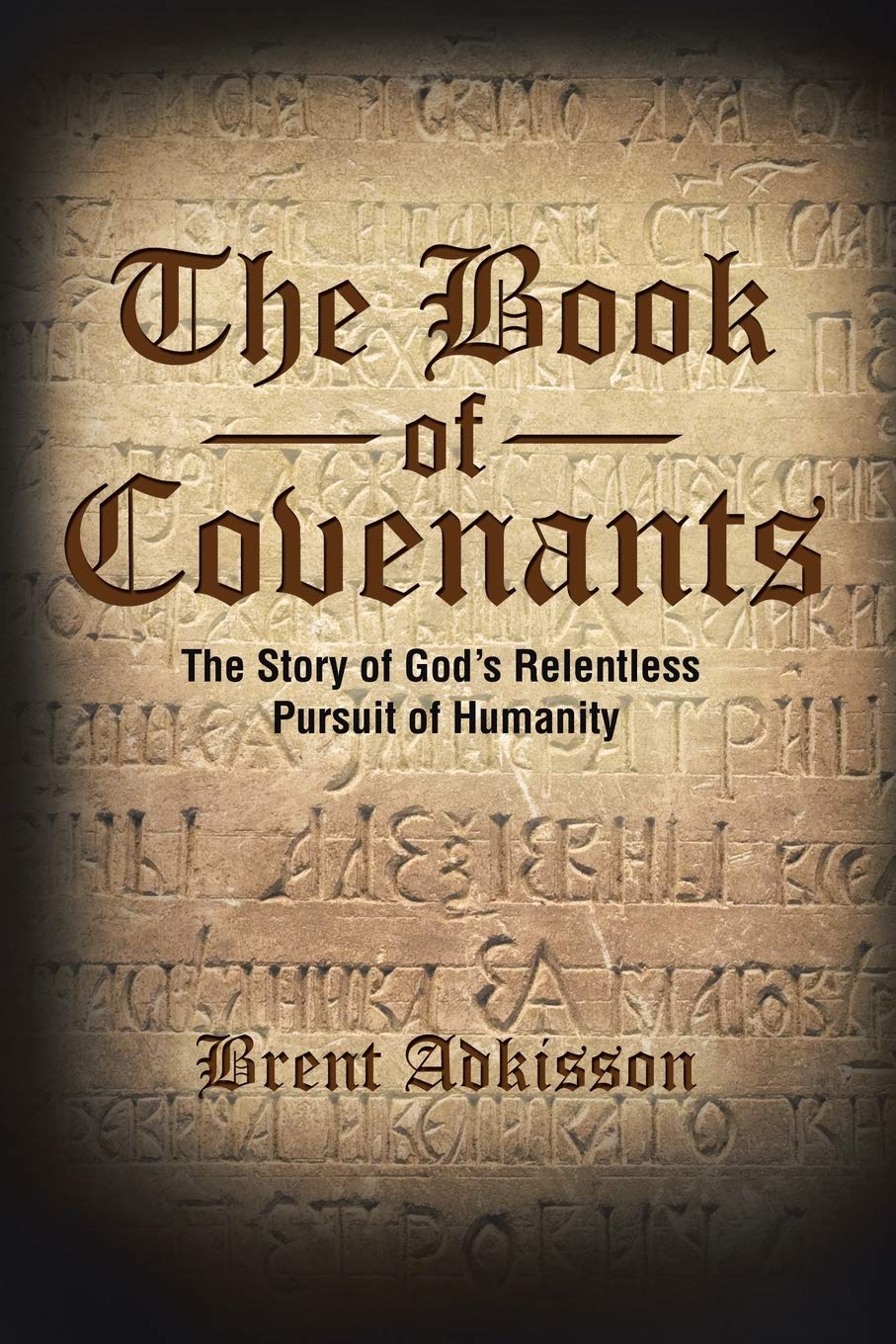 The Book of Covenants: Adkisson, Brent: 9781512782370: Amazon.com: Books