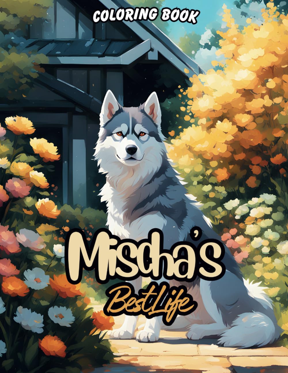 Amazon.com: Mischa's Best Life: The Coloring Book: 9798877683815: Gallant, Michelle, Ouardi ...