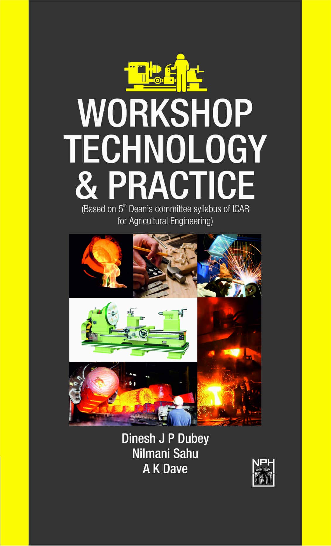Workshop Technology & Practices: Dubey/Sahu/Dave: 9789387590793: Amazon ...