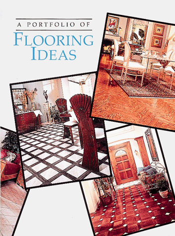 Portfolio Of Flooring Ideas: Portfolio Ideas Series: 9780865739581 ...