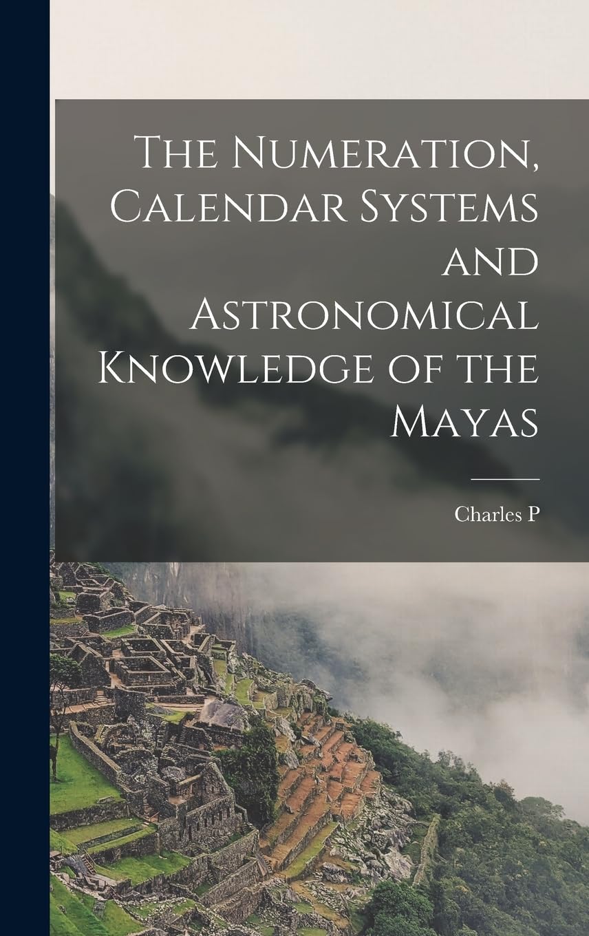 Buy The Numeration, Calendar Systems and Astronomical Knowledge of the ...