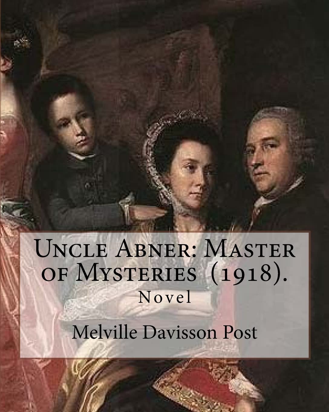 Uncle Abner: Master of Mysteries (1918). By: Melville Davisson Post ...