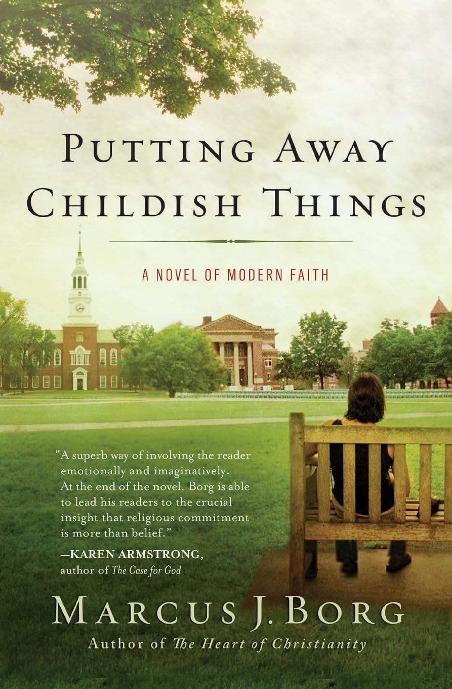 Putting Away Childish Things: A Novel of Modern Faith: Borg, Marcus J ...