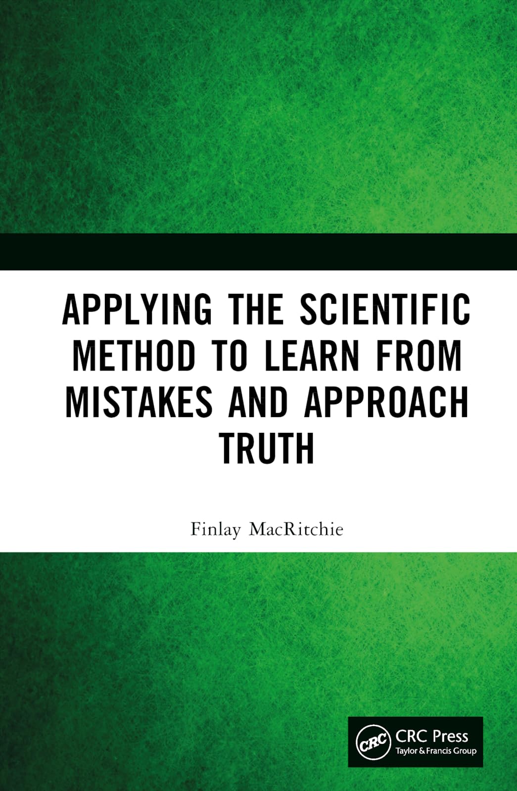 Buy Applying the Scientific Method to Learn from Mistakes and Approach ...