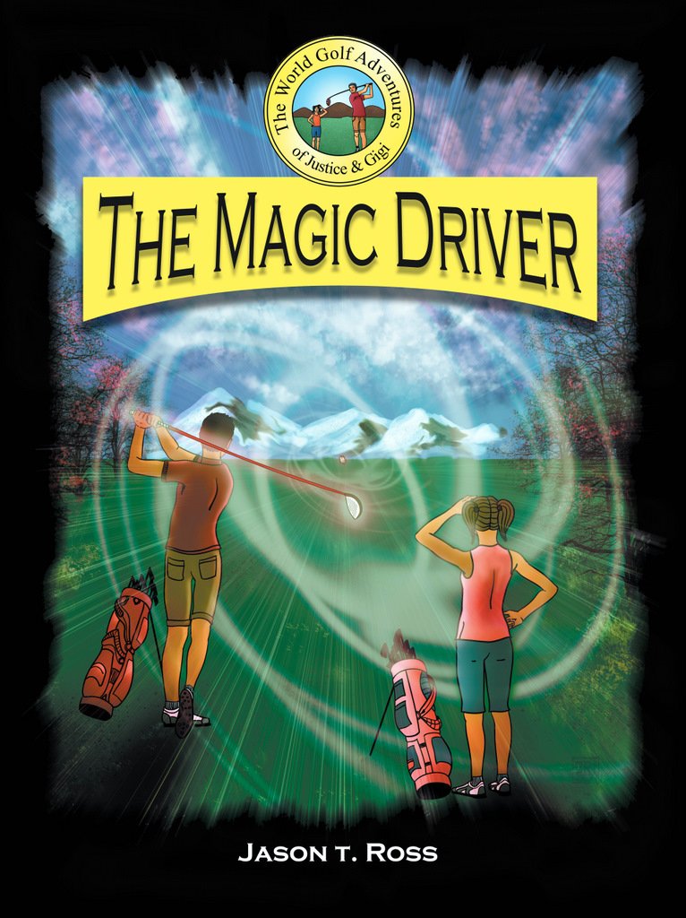 Amazon.com: The Magic Driver (The World Golf Adventures of Justice and ...