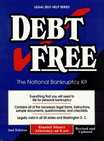 Debt Free: The National Bankruptcy Kit (Legal Self-Help Series): Sitarz ...