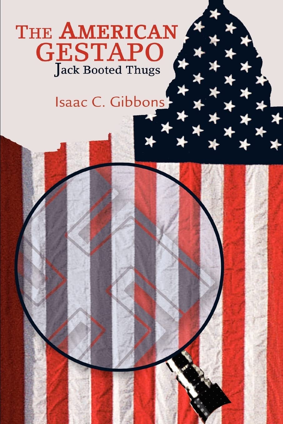 Amazon.com: The American Gestapo: Jack Booted Thugs: 9780595307975: Gibbons, Isaac C.: Books