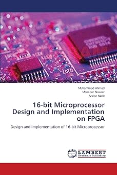 16-bit Microprocessor Design and Implementation on FPGA: Design and Implementation of 16-bit ...
