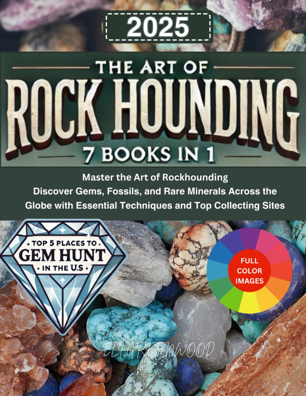 THE ART OF ROCK HOUNDING 7 BOOKS IN 1: Master the Art of Rockhounding ...