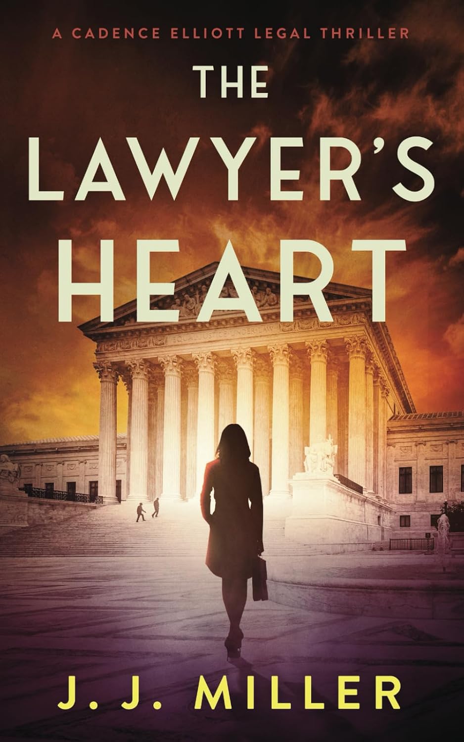 The Lawyer's Heart (Cadence Elliott Legal Thriller Series): Miller, J.J ...